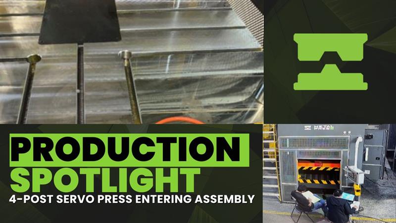 Production Spotlight: 35-Ton Four Post Servo Press Entering Assembly ...