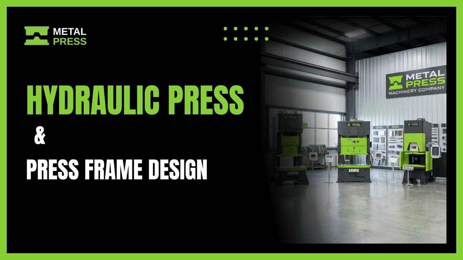 Types of Hydraulic Presses and Press Frame Designs - MetalPress Machinery